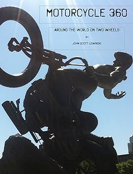 Motorcycle 360: Around the World on Two Wheels – Bikers' Bookshelf